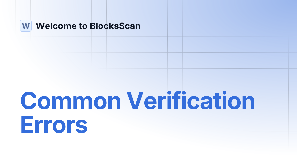 Common Verification Errors | Welcome to BlocksScan