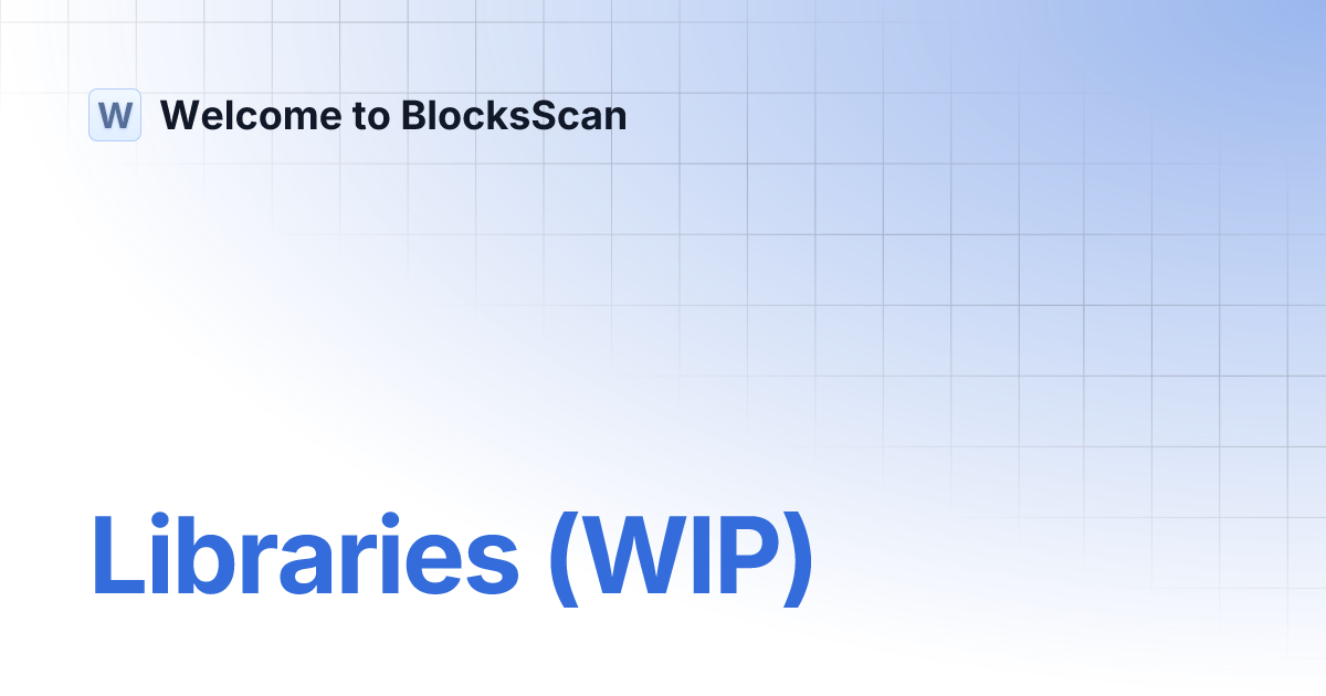 Libraries (WIP) | Welcome to BlocksScan