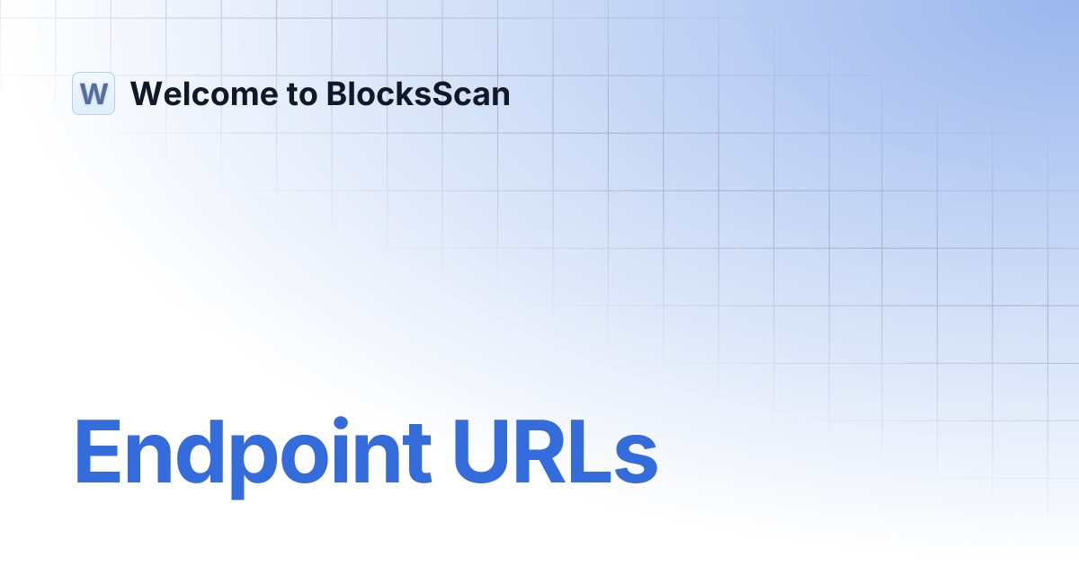 Endpoint URLs | Welcome to BlocksScan